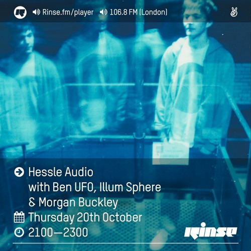 Stream Rinse FM Podcast - Hessle Audio w/ Ben UFO, Illum Sphere ...