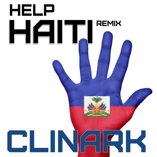 Stream Help Haiti Clinark (Remix) by Clinark | Listen online for free ...