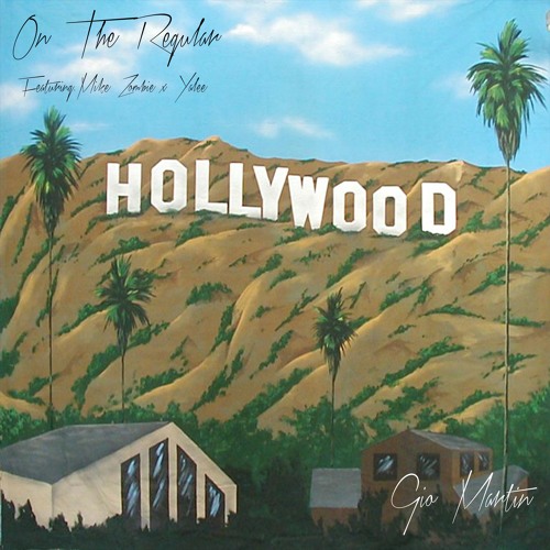 Stream Gio Martin Feat. Mike Zombie & Yalee - On The Regular (Prod. by ...