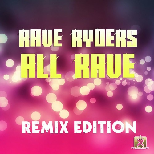 Stream Rave Ryders - All Rave (KayLife! Remix) OUT NOW! by RGMusic ...