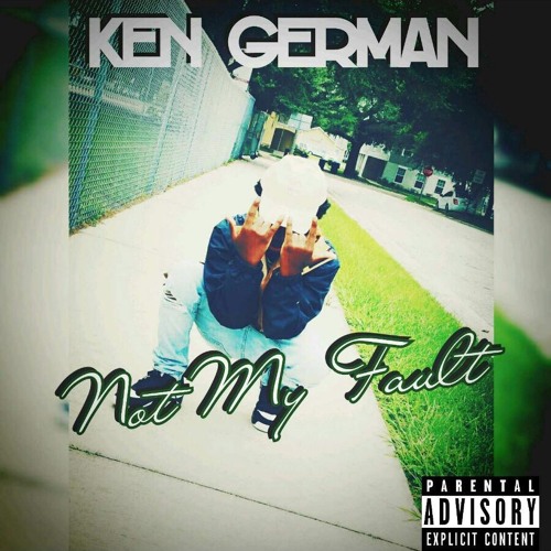Stream Ken German - Not My Fault (Prod. By Marz) by Ken German | Listen ...