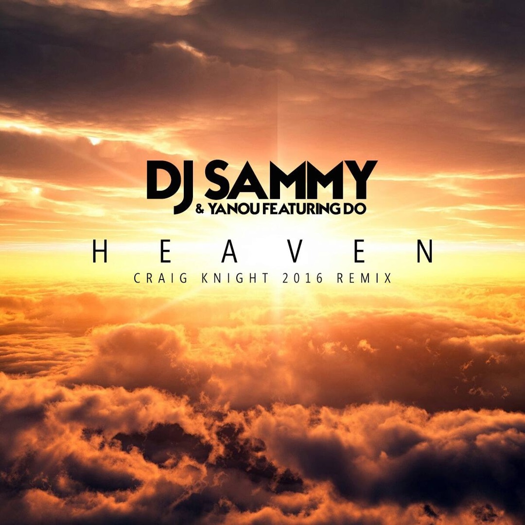 Stream Dj Sammy - Heaven 2016 (Craig Knight Remix) by Craig Knight ...