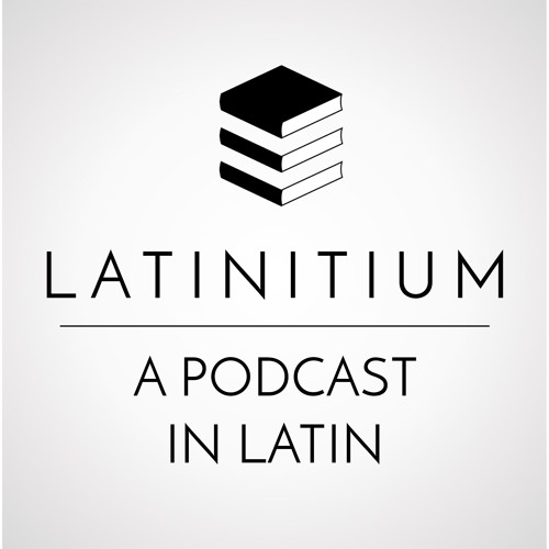 Stream Latinitium.com | Listen to Spoken Latin (Podcast in Latin ...
