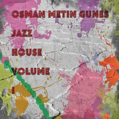 Stream Osman Metîn Güneş | Listen to Osman Metin Gunes - Jazz House ...