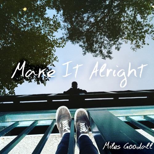 Stream Make It Alright by Miles Goodall | Listen online for free on ...