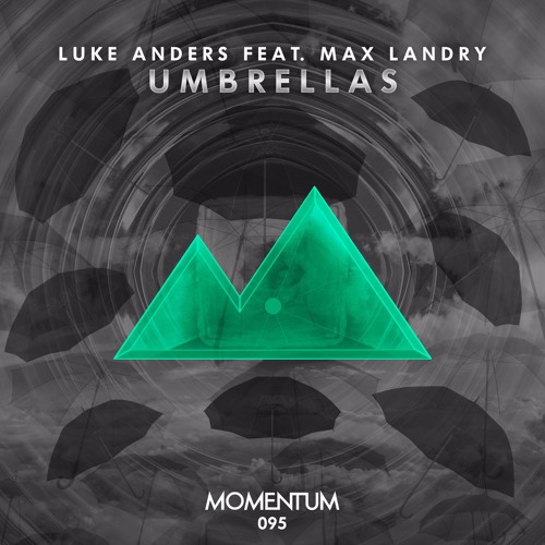Stream Luke Anders feat. Max Landry - Umbrellas by Momentum Records ...