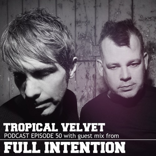 Stream TROPICAL VELVET PODCAST EP 50 MIXED BY KORT GUEST MIX FULL ... Stream TROPICAL VELVET PODCAST EP 50 MIXED BY KORT GUEST MIX FULL ...