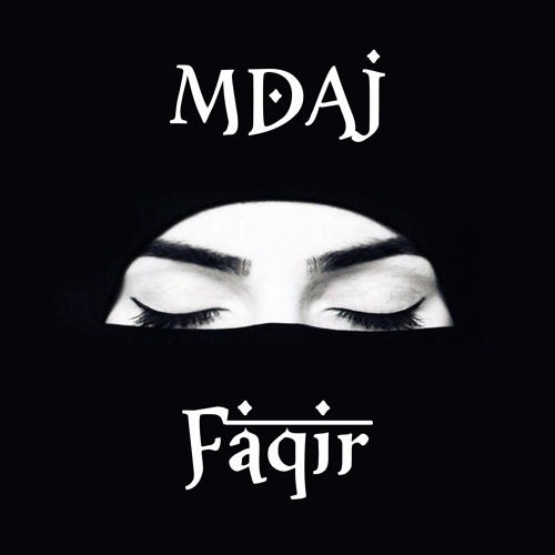 Stream Faqir by MDAJ | Listen online for free on SoundCloud