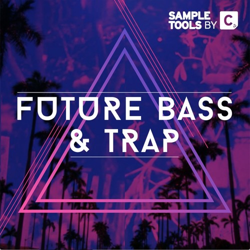 Stream Future Bass & Trap - Full Demo (Sample Pack) by Sample Tools By Cr2 | Listen online for ...