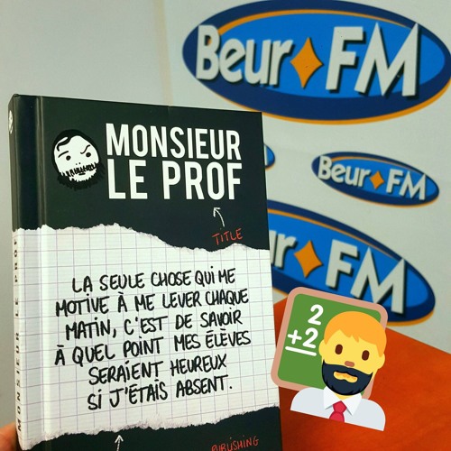 Stream MONSIEUR LE PROF sur Beur FM - 26 Octobre 2016 by ti_fab91 ...
