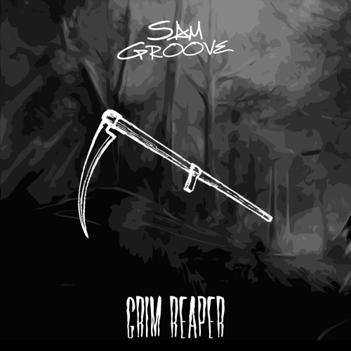 Stream Sam Groove - Grim Reaper by Sam Groove | Listen online for free ... Stream Sam Groove - Grim Reaper by Sam Groove | Listen online for free ...