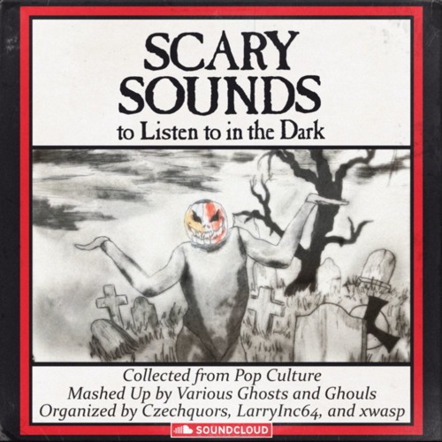 Stream NEW ALBUM! Scary Sounds to Listen to in the Dark - 67 TRACKS! by ...