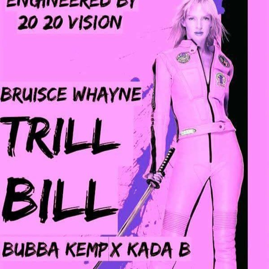 Stream Trill Bill -Bruce Wayne x Bubba Kemper x Kada B by Bubba Drodumb ...