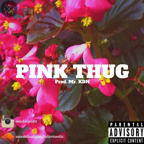 Stream MILOFXREVER - Pink Thug (Prod. Mr. KDN) by MILOFXREVER | Listen ...