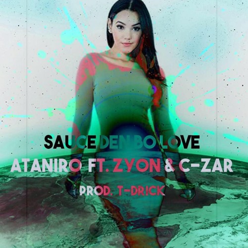 Stream Ata Niro - Sause Den Bo Love Ft Czar & Zyon by djvibesaruba ...