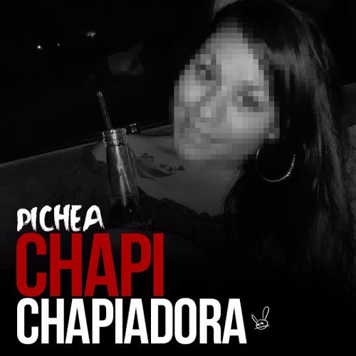 Stream Chapi Chapiadora (Official) by Pichea Que Se Joda | Listen ...