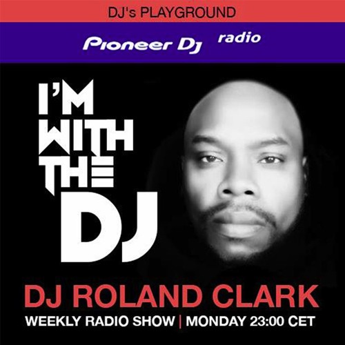 Stream ROLAND CLARK-"IM WITH THE DJ-PIONEER DJRADIO SHOW #2 by ...
