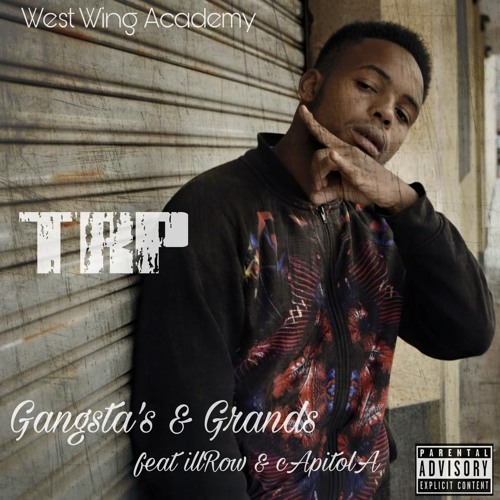 Stream TRP - Gangsta's & Grands (Ft. illRow & cApitolA) Prod. By UNA by ...