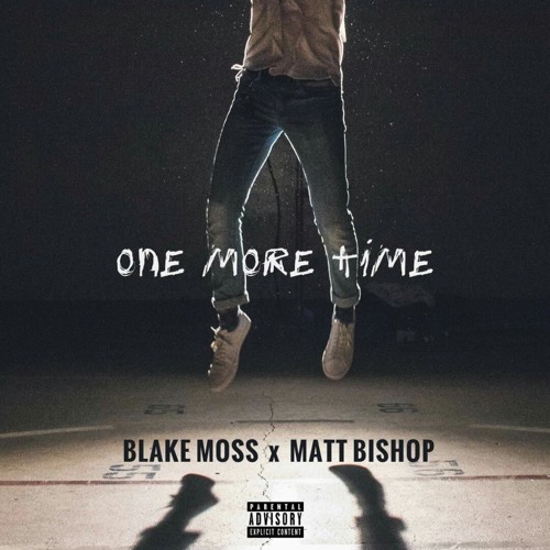 Stream Blake MoSS X Matt Bishop - One More Time (Prod. AdotTheGod) by ...