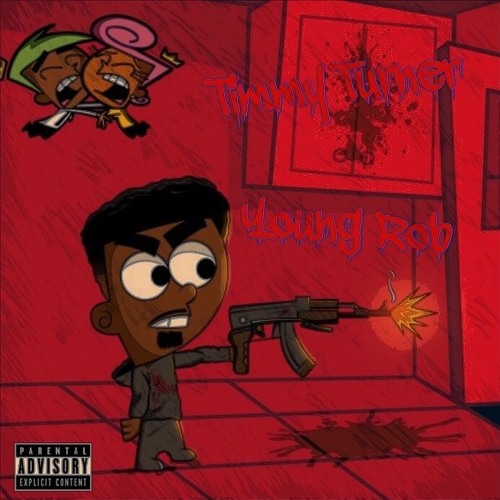 Stream YOUNG ROB TIMMY TURNER (FREESTYLE) by Young Rob | Listen online ...