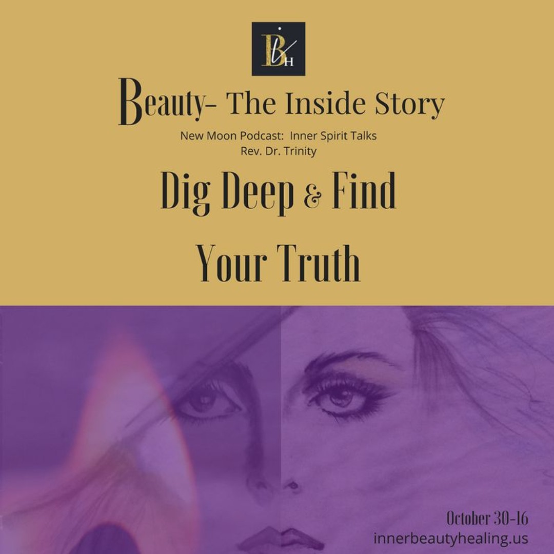 Stream Dig Deep & Find Your Truth by Podcast: Beauty-The Inside Story ...