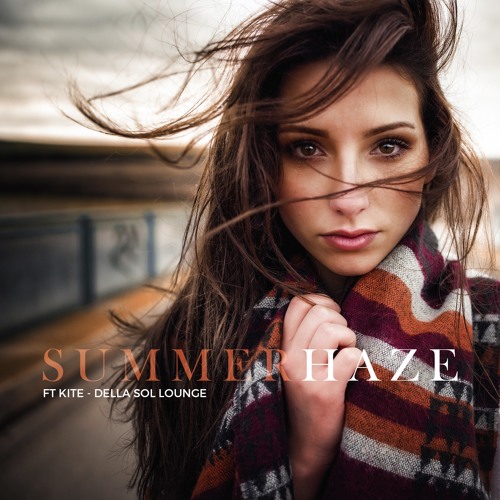 Stream Summer Haze by Dellasol lounge Ambient, Meditation and loFi ...