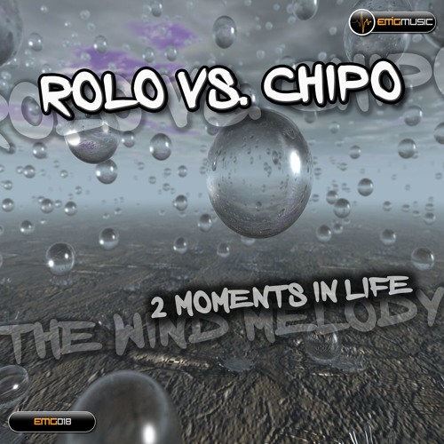 Stream EMG Music | Listen to Rolo vs. Chipo - 2 Moments In Life / The ...