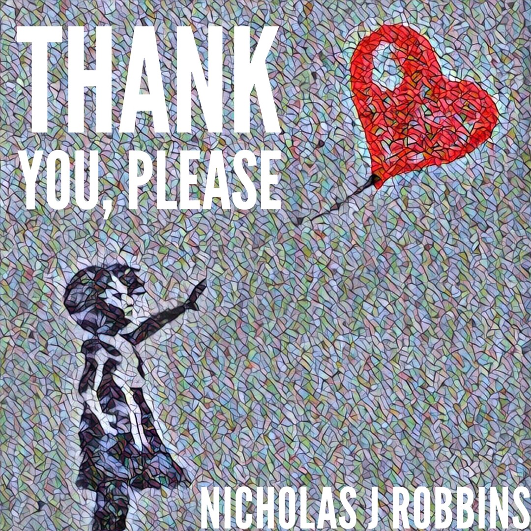 Stream Thank You, Please (Nicholas J Robbins) by User 505694380 ...
