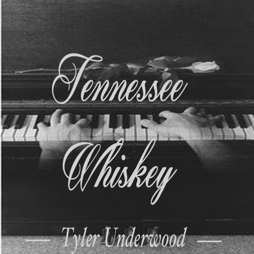 Stream Tennessee Whiskey (David Allen Cole Cover) by Tyler Underwood ...