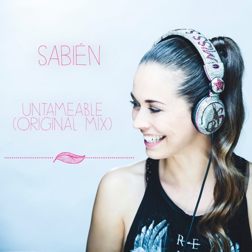 Stream Untameable (Original Mix) FREE DOWNLOAD by SABIÉN | Listen ...