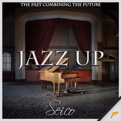 Stream Jazz Up by Seico | Listen online for free on SoundCloud