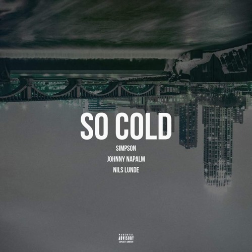 Stream So Cold featuring Johnny Napalm (prod. by Nils Lunde) by It's ...