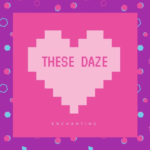 Stream These Daze by Enchanting | Listen online for free on SoundCloud