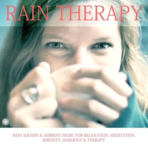 Stream Rain Therapy - Sounds of Rain () by RELAXING MUSIC 😊 (Piano ...