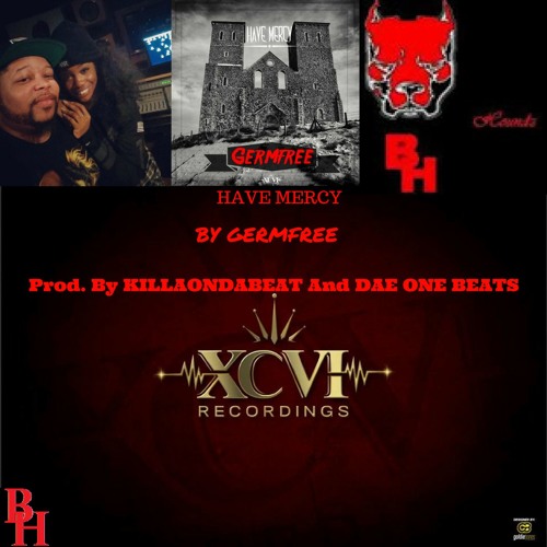 Stream GermFree - Have Mercy Prod. By KillaOnDaBeat And Dae One by ...