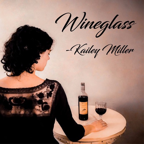 Stream Wineglass by Kailey Miller | Listen online for free on SoundCloud