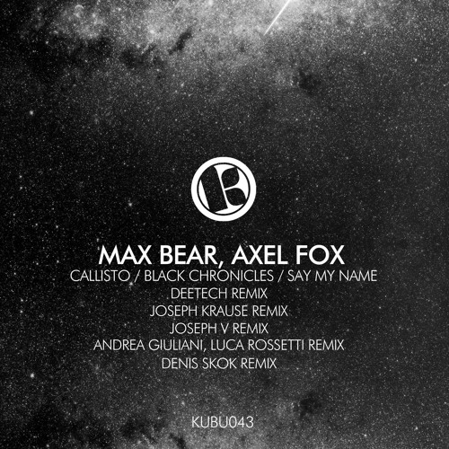 Stream Axel Fox, Max Bear - Callisto (Original Mix)[KUBU MUSIC] by Max ...