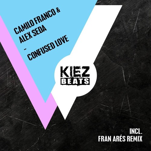 Stream Camilo Franco & Alex Seda - Confused Love by CAMILO FRANCO ...