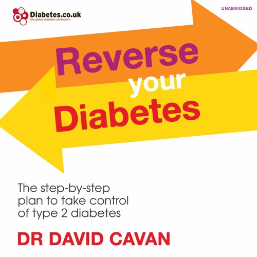 Stream Reverse Your Diabetes by Dr David Cavan (audiobook extract) from ...
