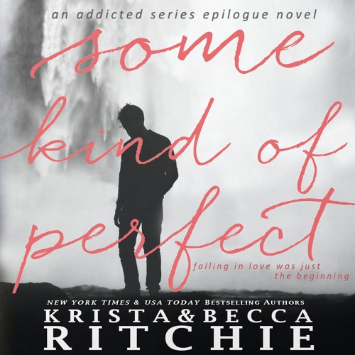 Stream Some Kind of Perfect by Krista Ritchie and Becca Ritchie ...