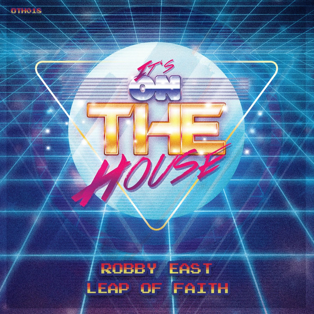 Stream Robby East - Leap Of Faith (Free Download) by On The House ...