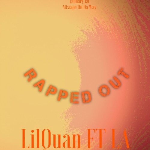 Stream Lil Quan FT LA TONE- RAPPED OUT!!! by LilSixtty | Listen online ...