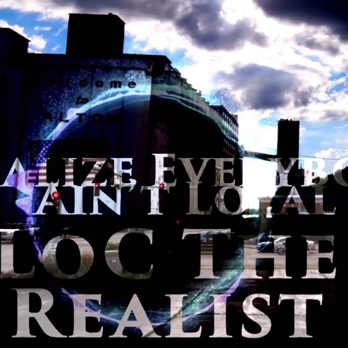 Stream Realize Everybody Ain't Loyal by Antonio Womack | Listen online ...