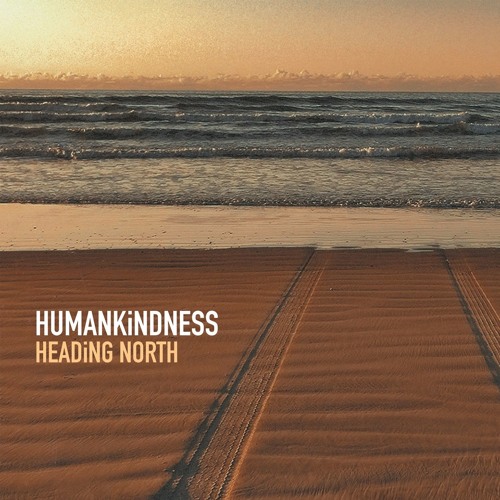 Stream Heading North. New single A side. by HUMANKiNDNESS | Listen ...