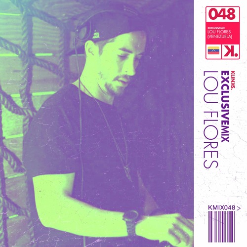 Stream Lou Flores (Venezuela) | Exclusive Mix 048 by Klinksmusic ...