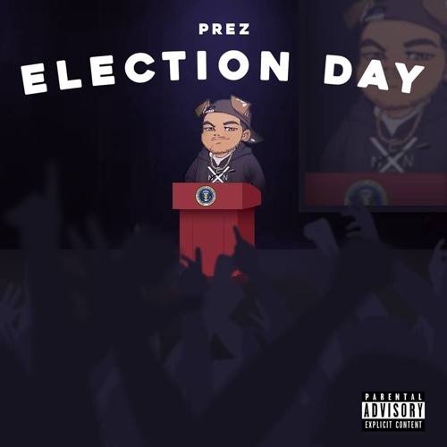Stream PReZ Rap | Listen to Election Day (Mixtape) by. PReZ playlist ...