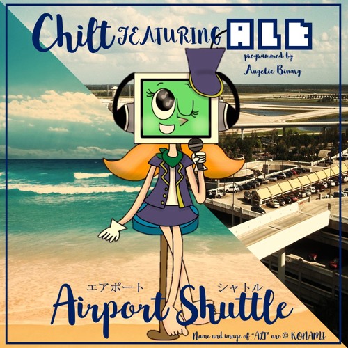 Stream Chilt Featuring ALT (Programmed by Angelic Binary) - Airport ...