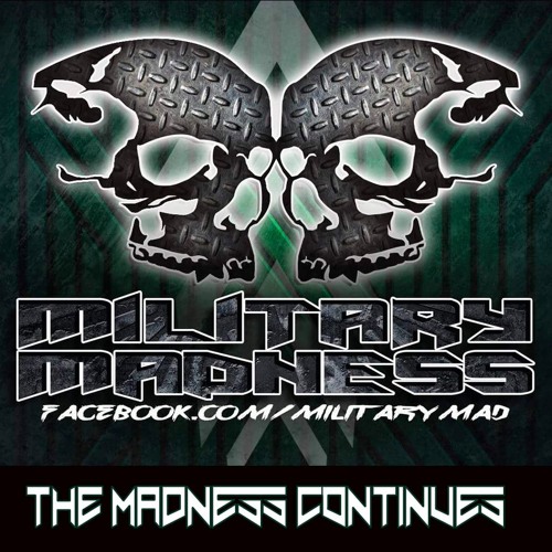 Stream Military Madness The Madness Continues by Military Madness ...