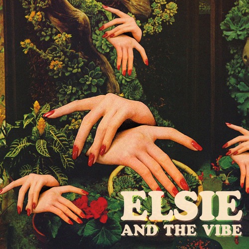 Stream Elsie and The Vibe | Listen to Elsie and The Vibe - EP playlist ...