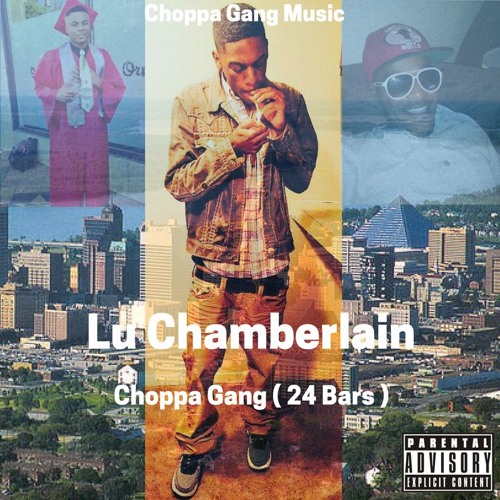 Stream Lu Chamberlain x Choppa Gang ( 24 Bars ) by Lu Chamberlain ...